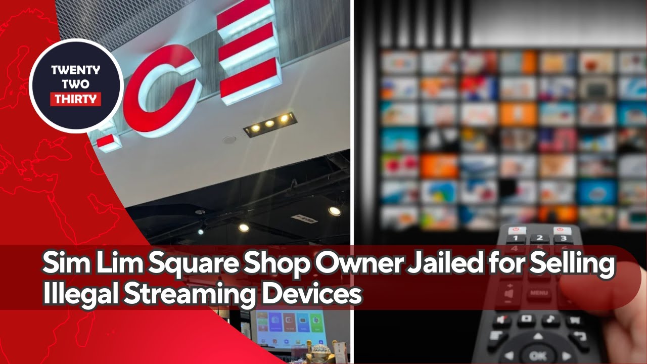 Sim Lim Square Shop Owner Jailed for Selling Illegal Streaming Devices ...