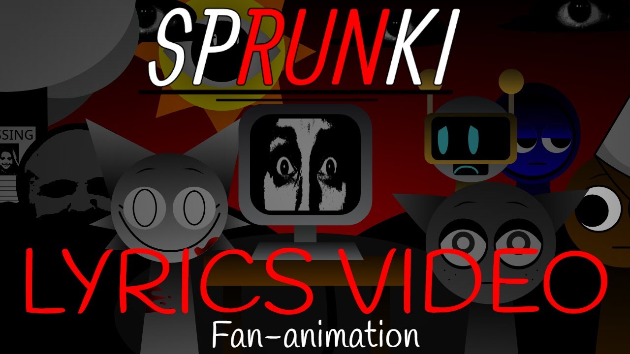 Sprunki (Horror) Lyrics - Fan Animation - YouTube