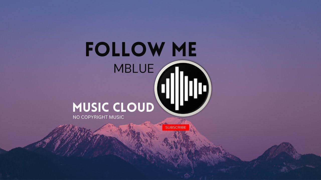 Mblue - Follow Me [No Copyright Music] - YouTube