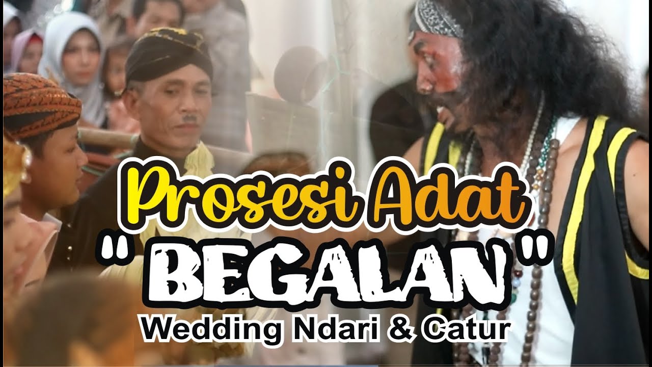 Prosesi Adat BEGALAN II Wedding Ndari & Catur - YouTube