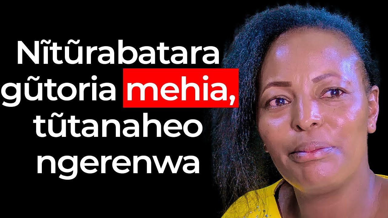 Nĩtũrabatara gũtoria mehia,tũtanaheo ngerenwa - Pst.Rose Ngugi via ...
