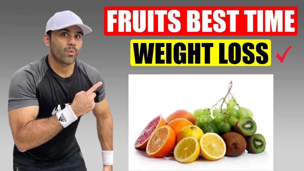 Best Time To Eat Fruits | Weight Loss Fruits | Low Calorie Food For Weight Loss | Diet Plan ...