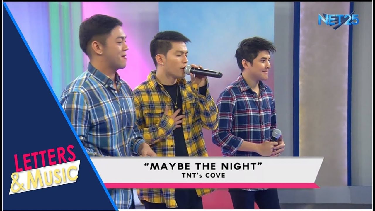TNT'S COVE - MAYBE THE NIGHT (NET25 LETTERS AND MUSIC) - YouTube