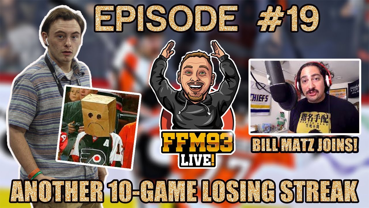 FFM93 LIVE! - EPISODE #19 - FLYERS HAVE ANOTHER 10 GAME LOSING STREAK ...