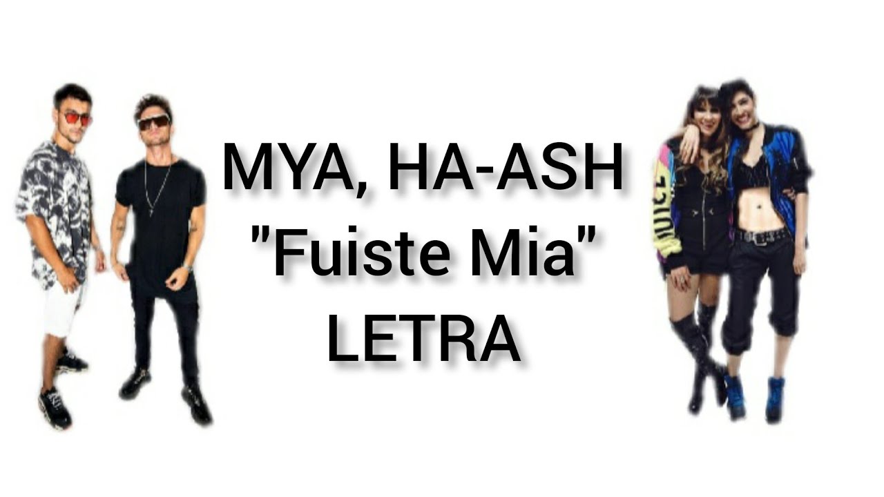 MYA, Ha-Ash - Fuiste Mia (LETRA) - YouTube