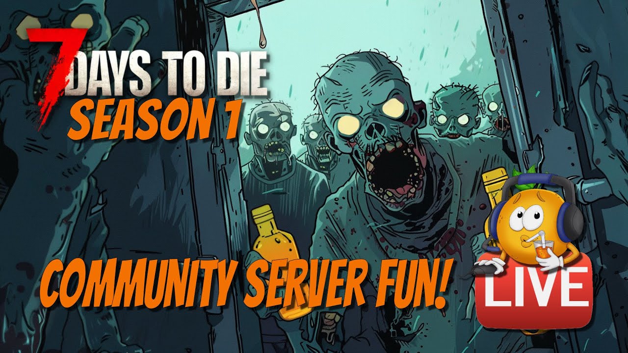 7DTD Season 1 - Community Server Launches Today! 🧟 Integration On! 🧟 ...