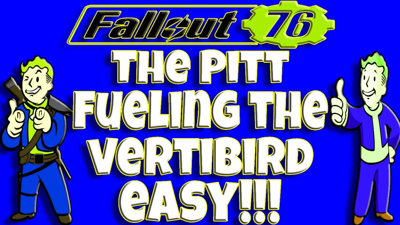 Fallout 76 The Pitt | Fueling the Vertibird Easy!!! - YouTube