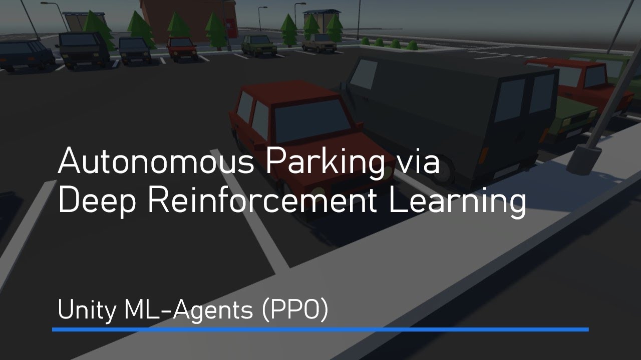 Autonomous Parking via Deep Reinforcement Learning (Unity ML-Agents ...