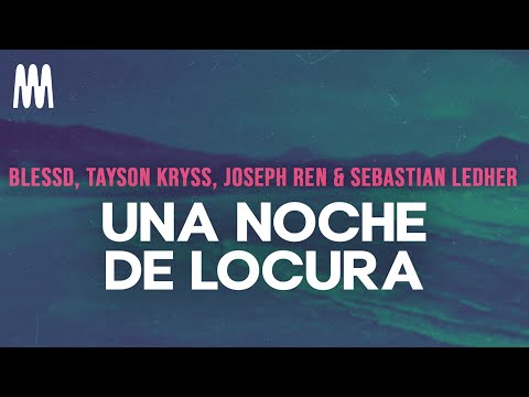 Blessd, Tayson Kryss, Joseph Ren, Sebastian Ledher - UNA NOCHE DE LOCURA (Letra/Lyrics)