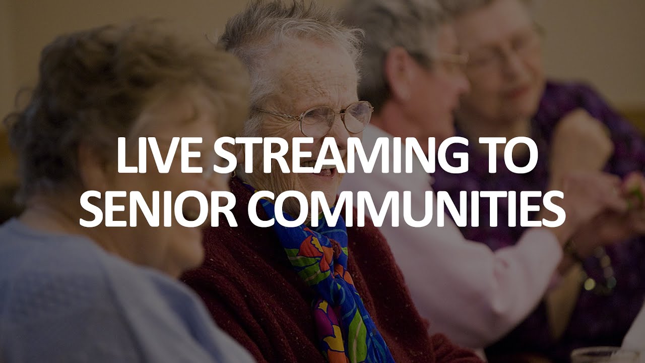 Live Streaming to Senior Communities - YouTube