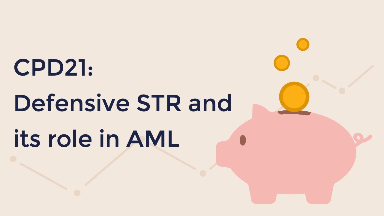 CPD21 - Defensive STR and its role in AML - AML Training - YouTube