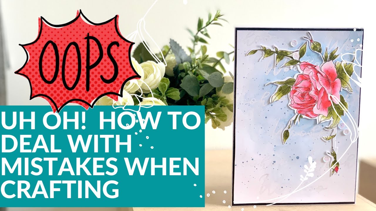WHAT DO YOU DO WHEN YOU MAKE CRAFTY MISTAKES? CARD MAKING | PAPERCRAFT ...