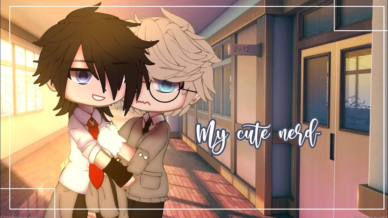 𝐌𝐲 𝐜𝐮𝐭𝐞 𝐧𝐞𝐫𝐝~💜 || 𝐠𝐚𝐜𝐡𝐚 𝐜𝐥𝐮𝐛 𝐦𝐢𝐧𝐢 𝐦𝐨𝐯𝐢𝐞 || 𝐁𝐋/𝐲𝐚𝐨𝐢 || 𝐈𝐧𝐬𝐩𝐢𝐫𝐞𝐝 - YouTube