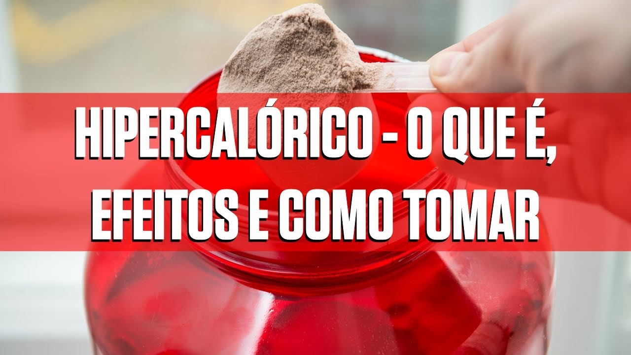 Hipercalórico - O que é, efeitos e como tomar - YouTube