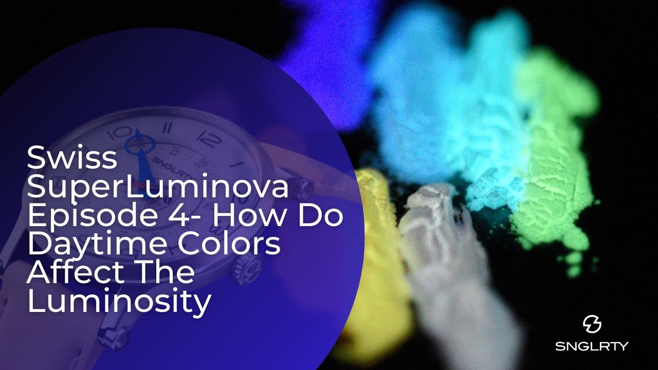 Swiss SuperLuminova Episode 4- Do Daytime Colors Affect The Quality Of ...