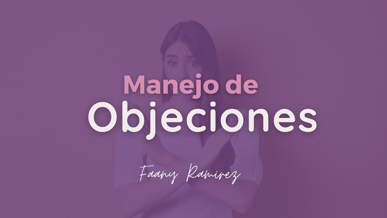 Aprende a manejar objeciones de manera efectiva y aumenta tus ventas ...