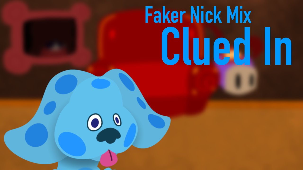 [FNF] Clued In (Faker Nick Mix) - YouTube