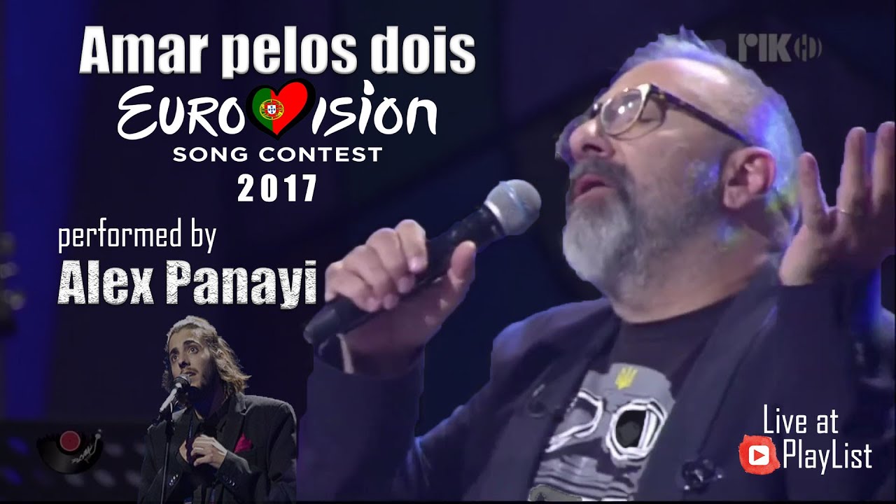 Amar pelos dois - Alex Panayi (Eurovision Song Contest - Portugal 2017 ...