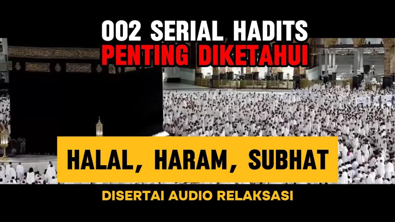 PERKARA HALAL HARAM SUBHAT #makkah #hadits #rasulullah - YouTube