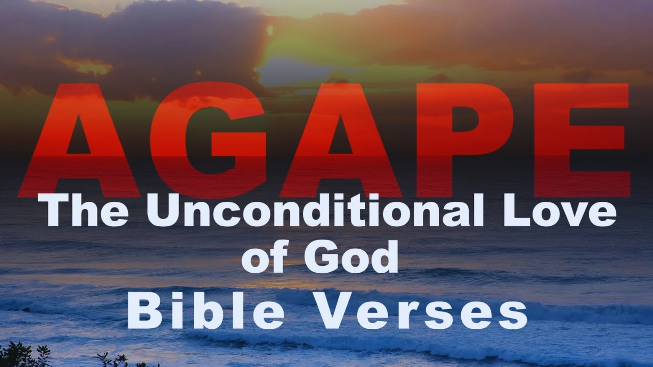 AGAPE Love of God - Understanding The Unconditional Love Of God For Man ...