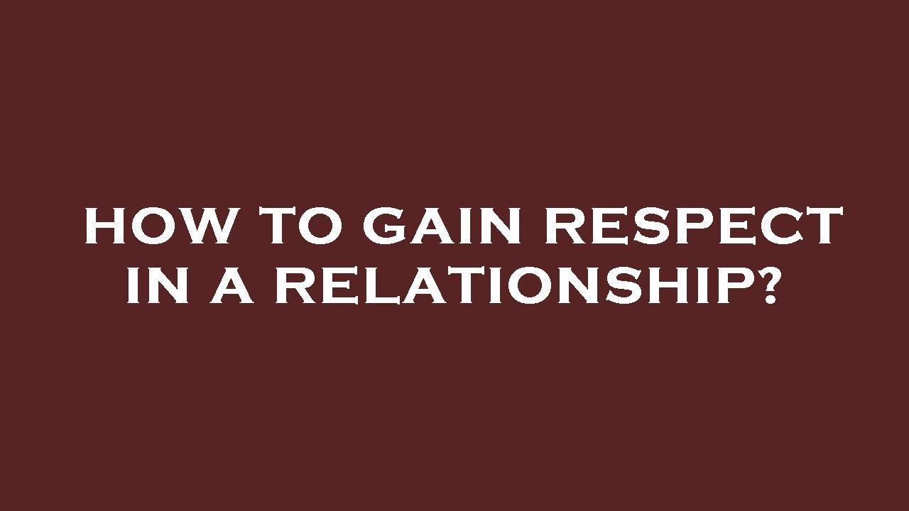 How to gain respect in a relationship? - YouTube