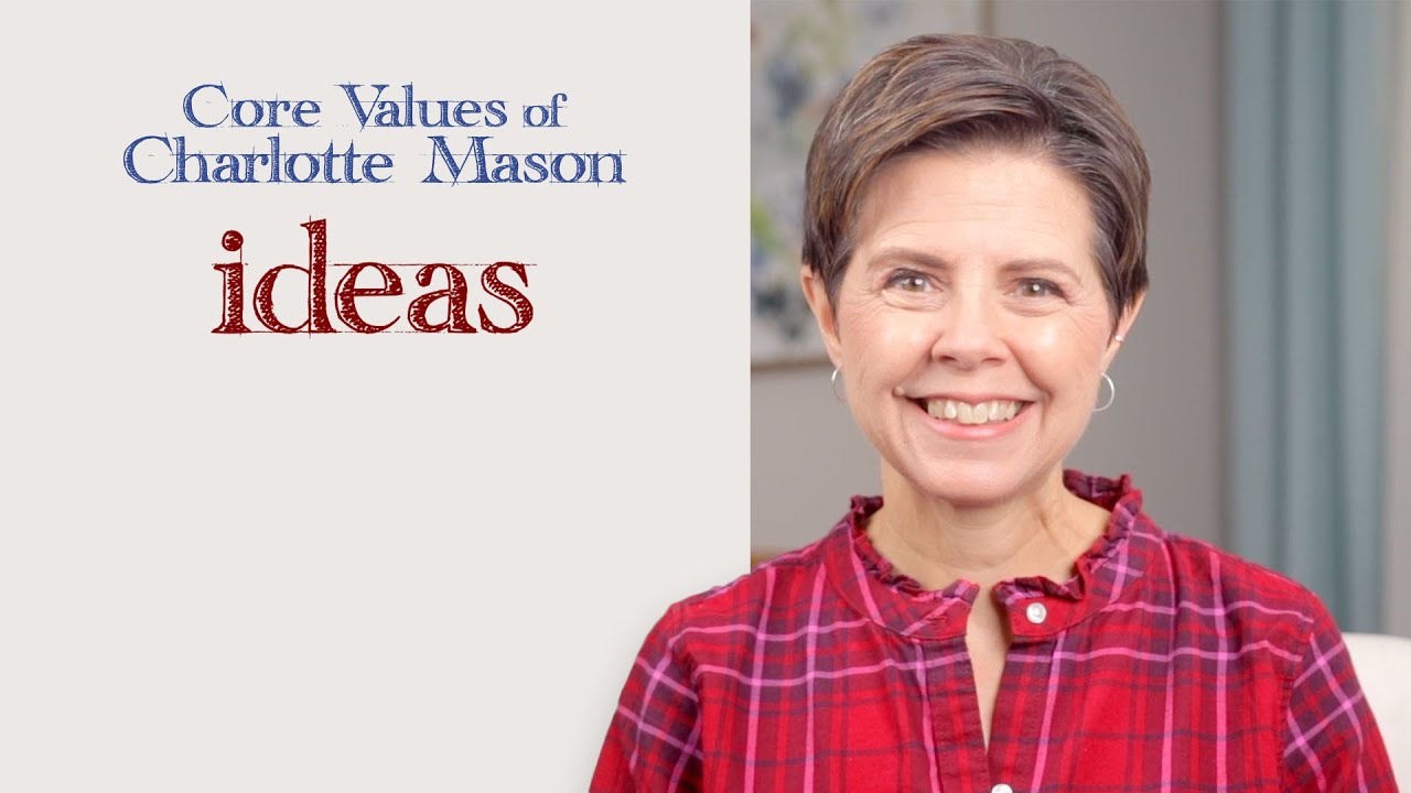 Ideas: Core Values of Charlotte Mason - YouTube