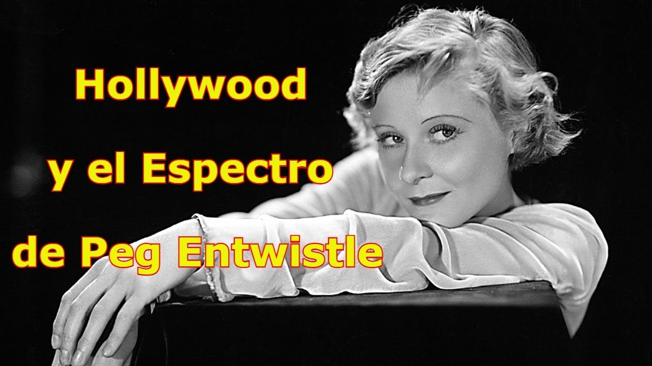 La Verdadera Historia de Peg Entwistle y los Rumores del Fantasma del ...