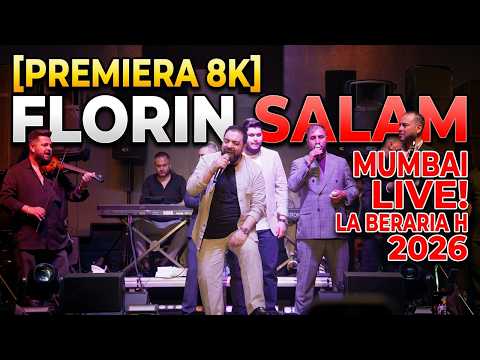 [PREMIERA 8K] FLORIN SALAM - MUMBAI - LIVE LA BERARIA H 2026