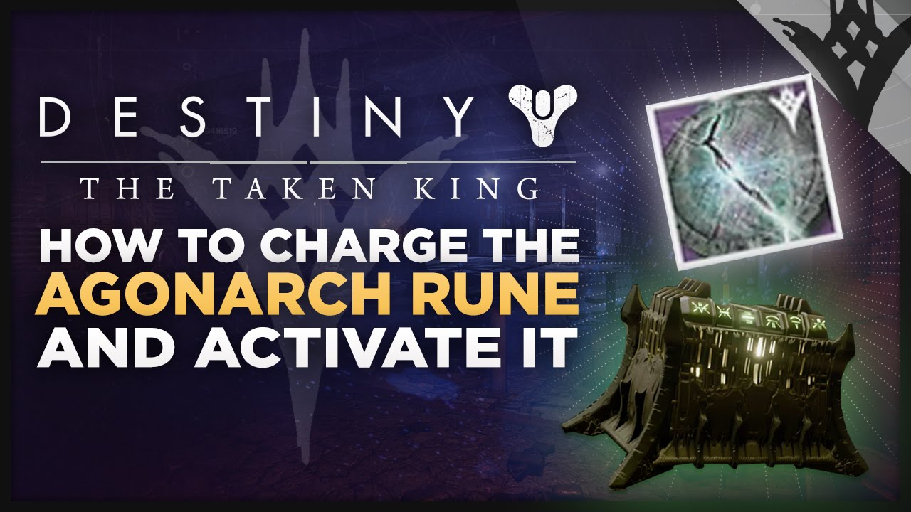 Destiny: The Taken King - How To Charge And Activate The Agonarch Rune ...