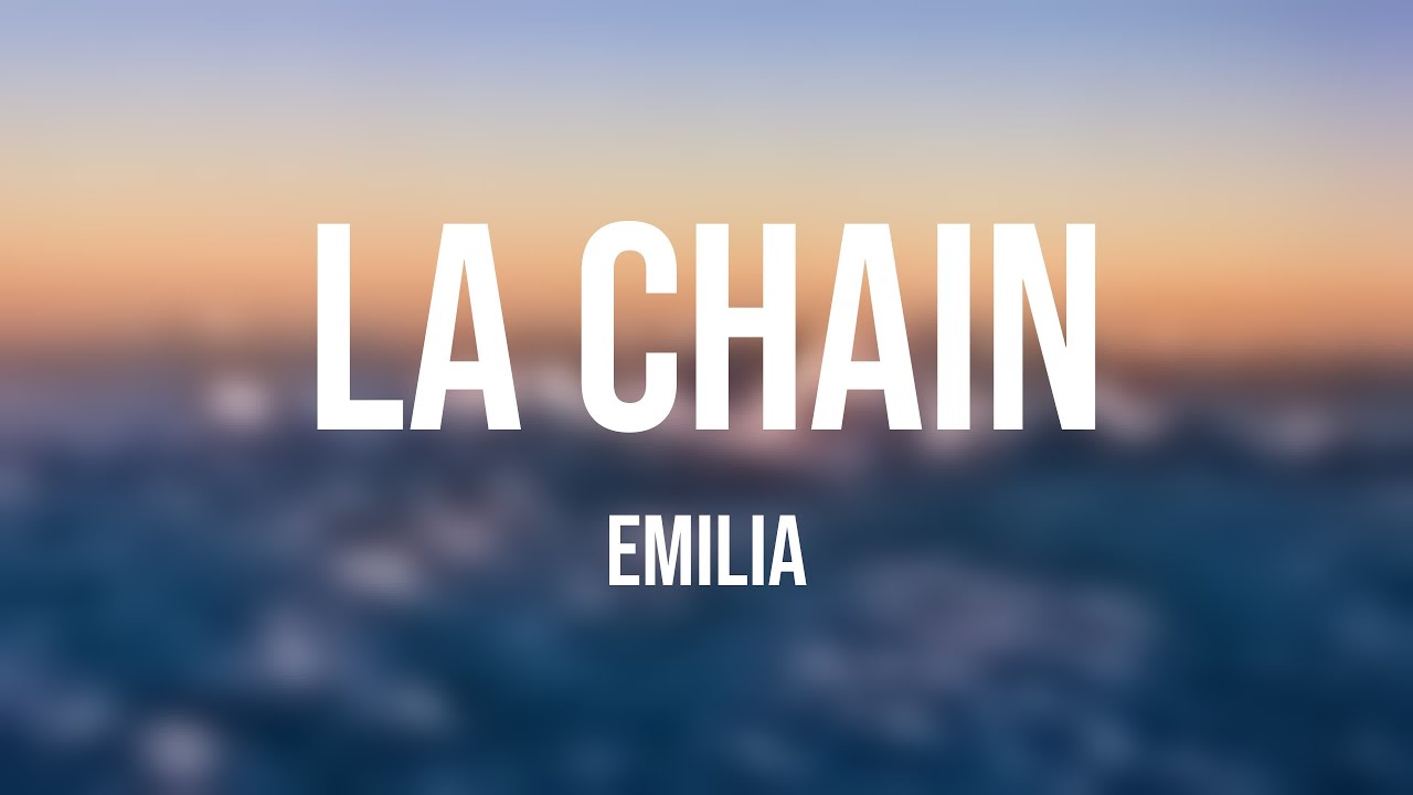 La Chain - Emilia (Lyrics Version) 🎁 - YouTube
