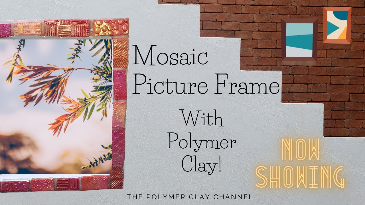 How to: Make a MOSAIC FRAME with Polymer Clay! Intermediate Tutorial ...