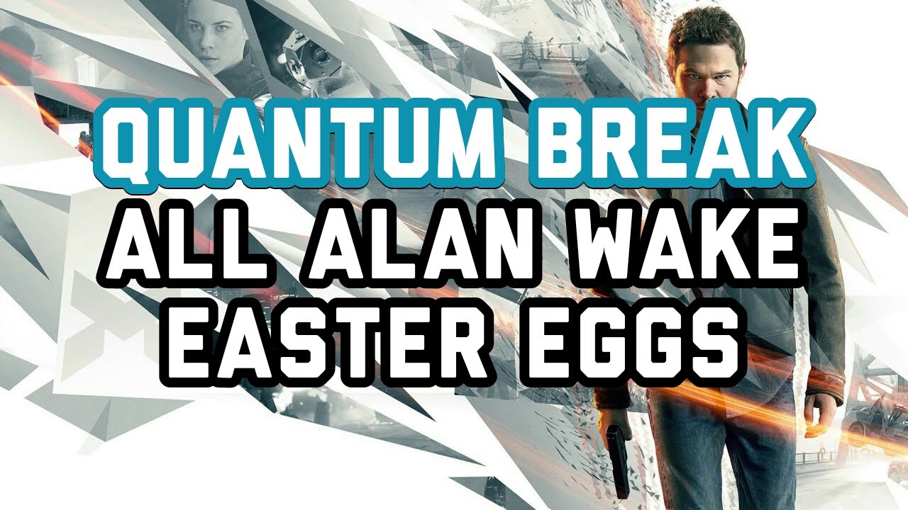 Quantum Break: All Alan Wake Easter Eggs & Locations - YouTube