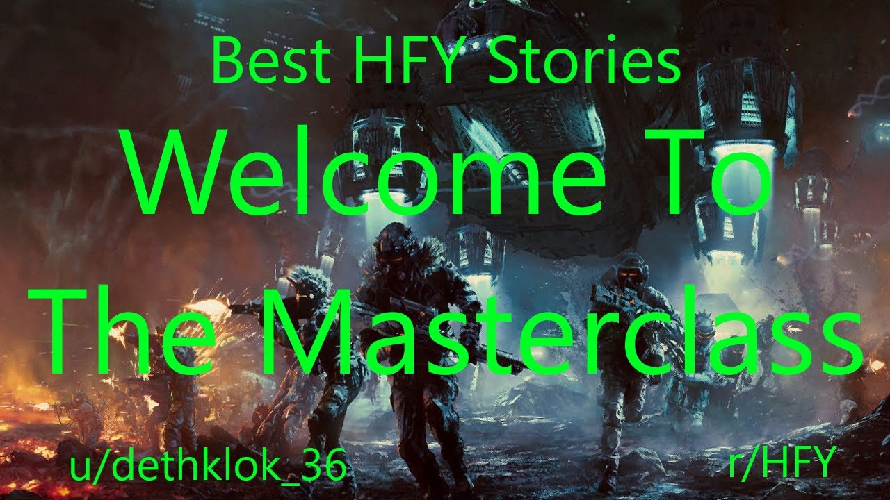 Best HFY Reddit Stories: Welcome To The Masterclass - YouTube
