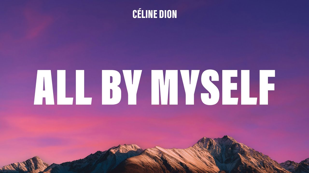 Céline Dion - All By Myself (Lyrics) - YouTube