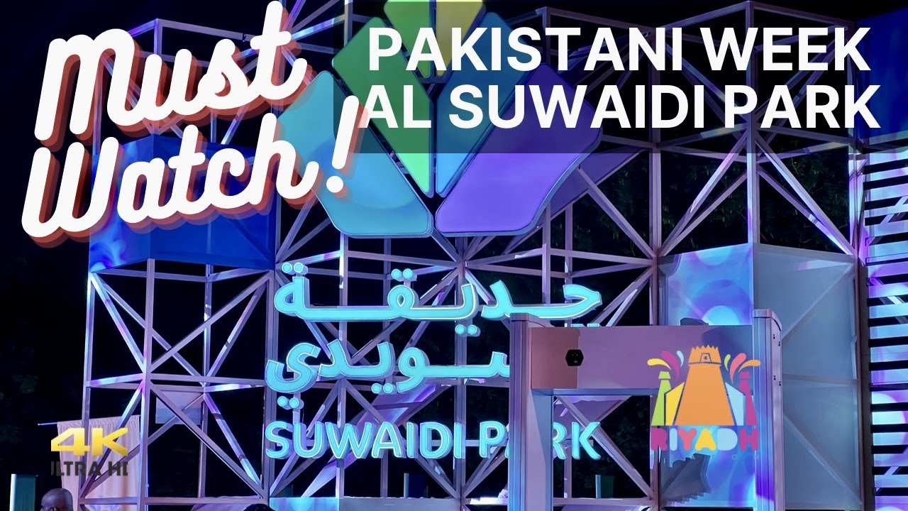 Al Suwaidi Park | Riyadh Season | Pakistani Week - YouTube