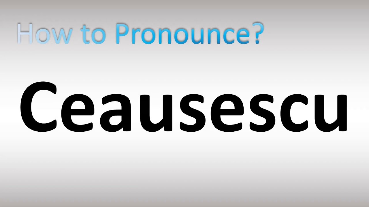 How to Pronounce Ceausescu - YouTube