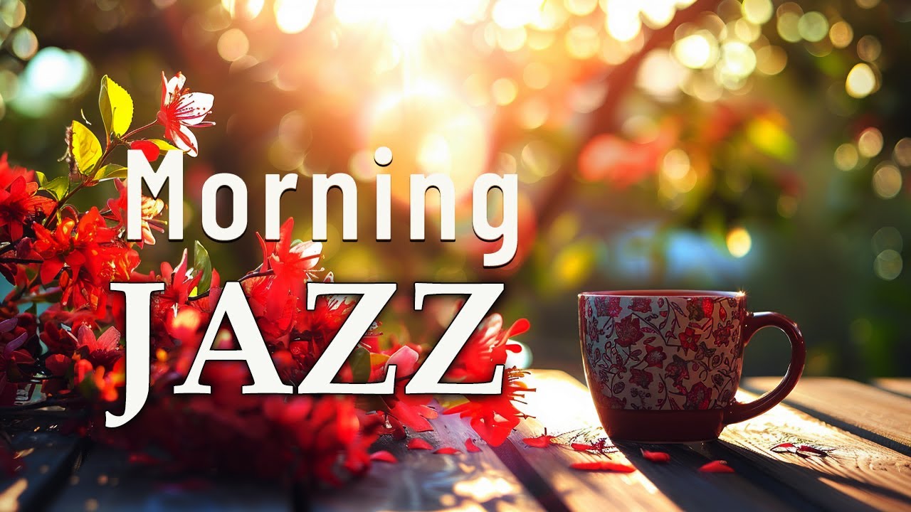 Happy Smooth Morning Jazz ☕ Elegant Spring Coffee Jazz Music & Sweet ...