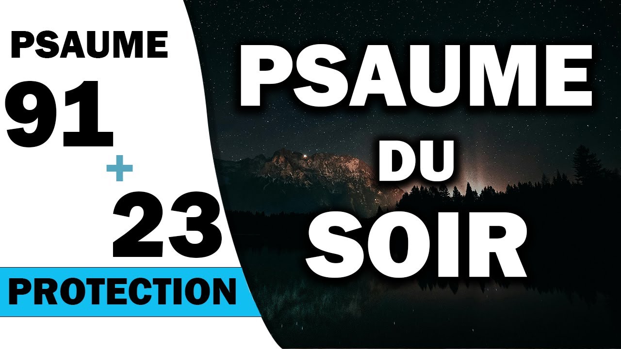 Psaume de Protection - Dormir avec les Psaumes 91 et 23. Vaincre et ...