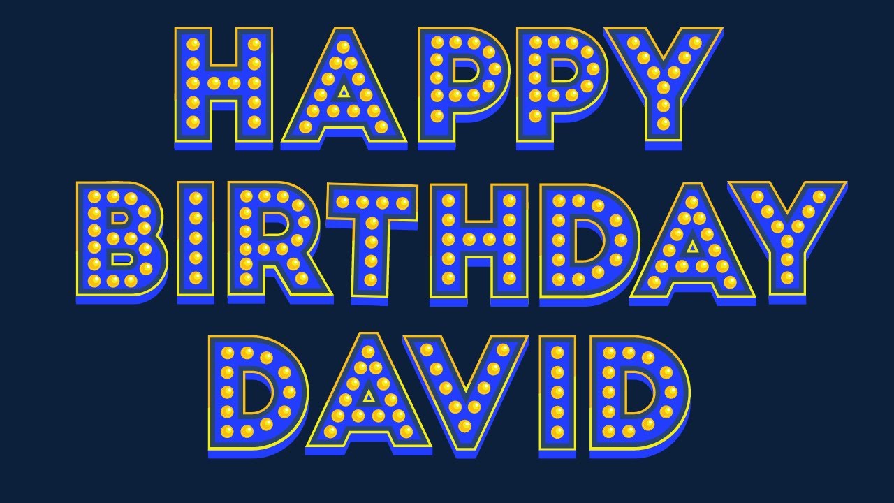 Happy Birthday David - YouTube