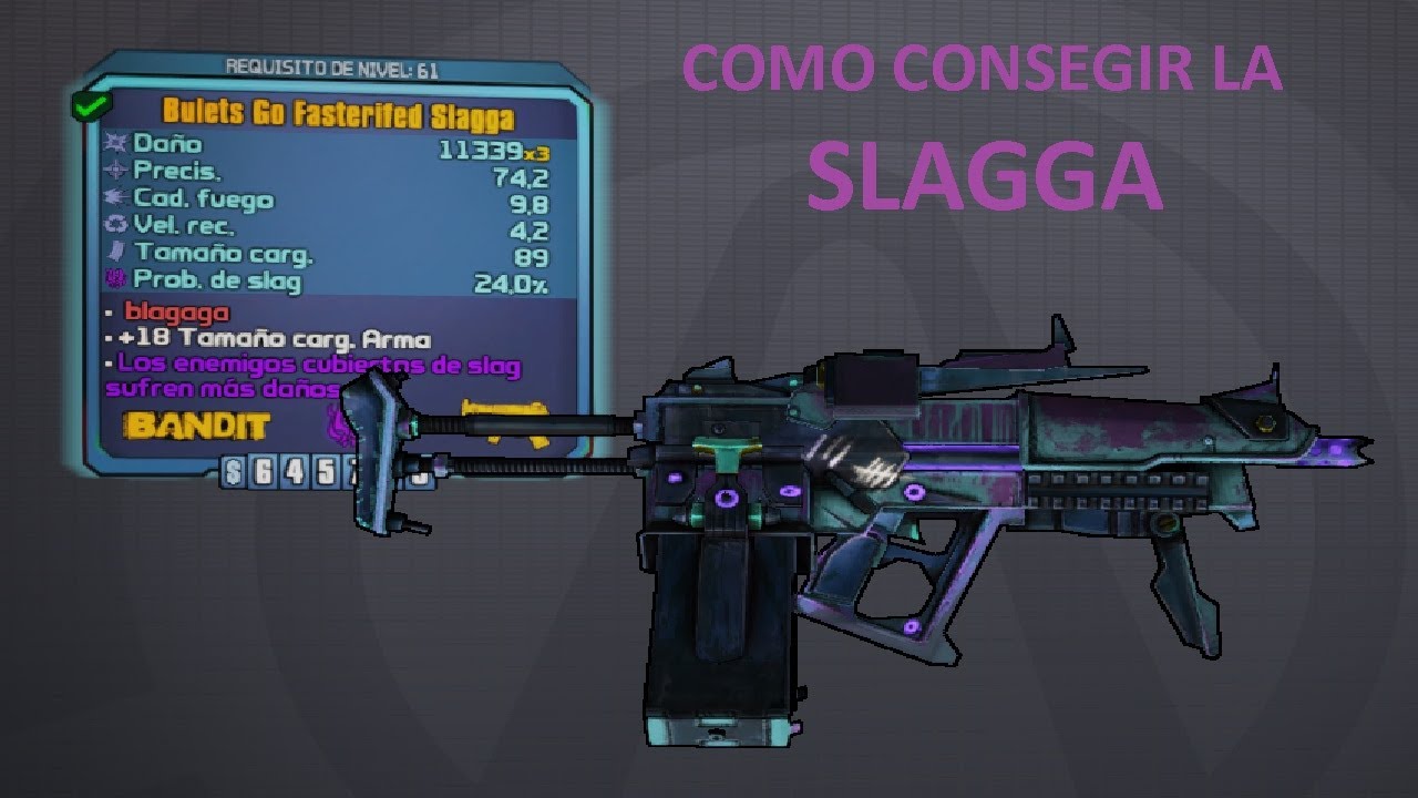 Borderlands 2 Guía de armas legendarias el Slagga ``blagaga ´´ - YouTube