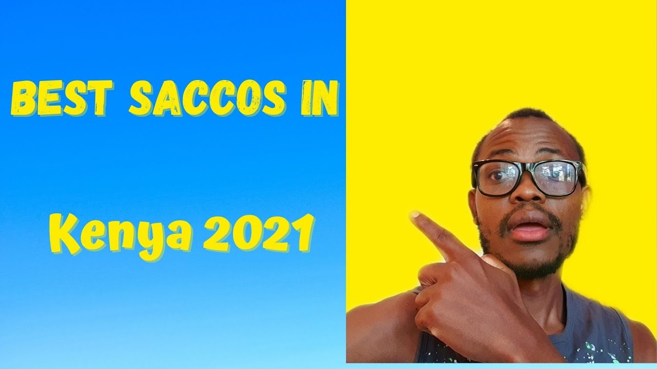 BEST SACCOS IN KENYA 2021 AND WHAT TO CONSIDER WHILE JOINING A SACCO ...