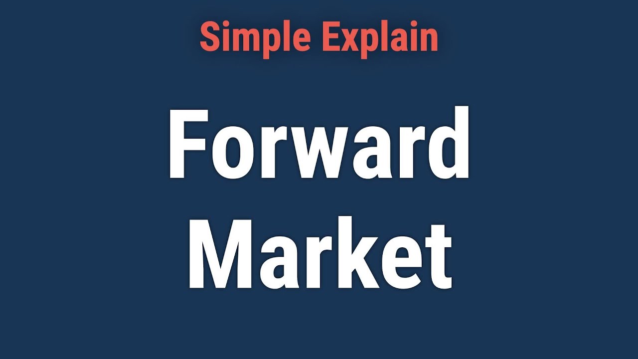 Forward Market: Definition and Foreign Exchange Example - YouTube