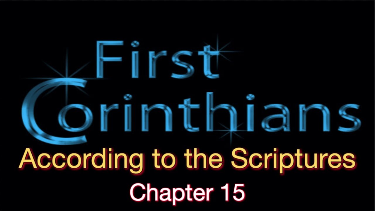 1 Corinthians 15 | "According to the Scriptures" - YouTube