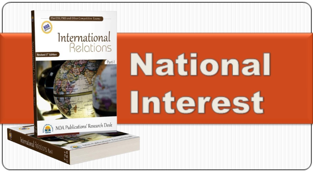 What is NATIONAL INTREST In International Relations | Definition | CSS ...