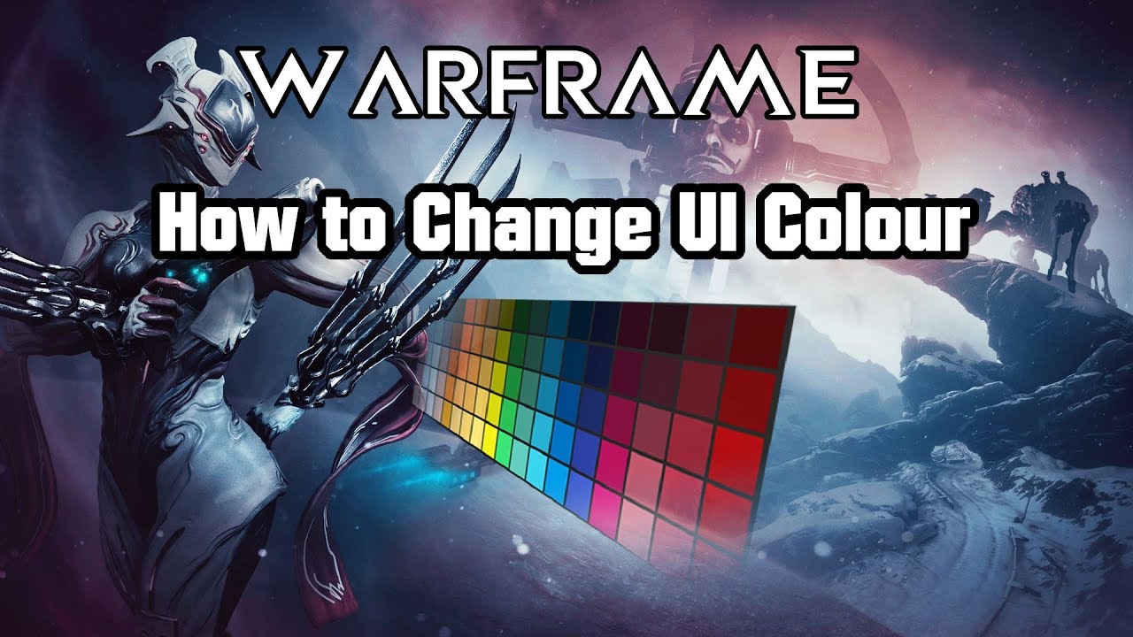 Warframe: How to change the colour of your UI (PC, PS4, Xbox One and ...