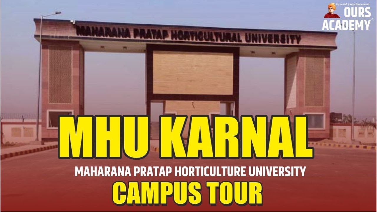 MHU Maharana Pratap Horticulture University Karnal Campus Tour By Ours ...