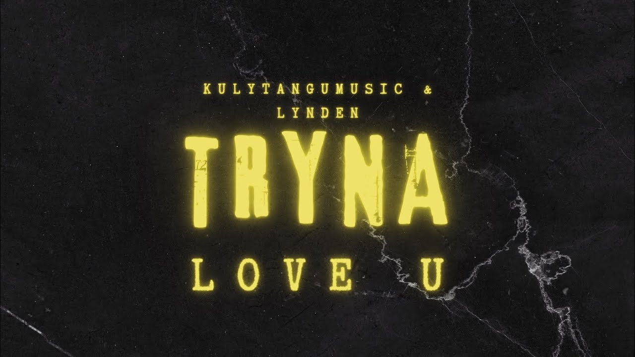 Kuly Tangu - Tryna Love U (Feat. Lynden) - YouTube