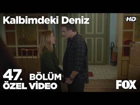 Ben yaşlanacağım kadını buldum... Kalbimdeki Deniz 47. Bölüm