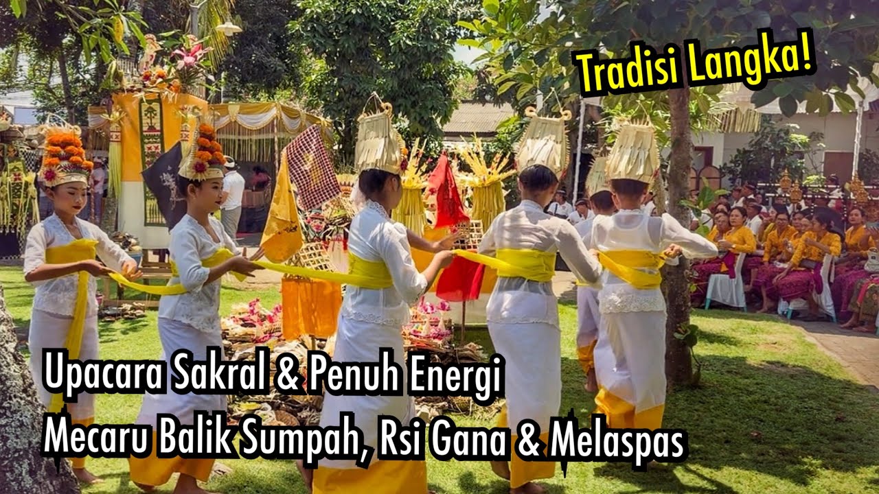 Mecaru Balik Sumpah, Rsi Gana & Melaspas | Upacara Sakral Hindu Bali ...
