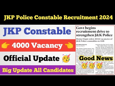 Good News 🥳 JKP Police Constable Recruitment 2024 ll 4000 Vacancy ll Official Update 😊 - YouTube